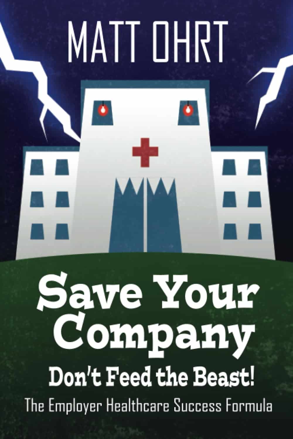 Save Your Company: Don't Feed the Beast: The Employer Healthcare ...
